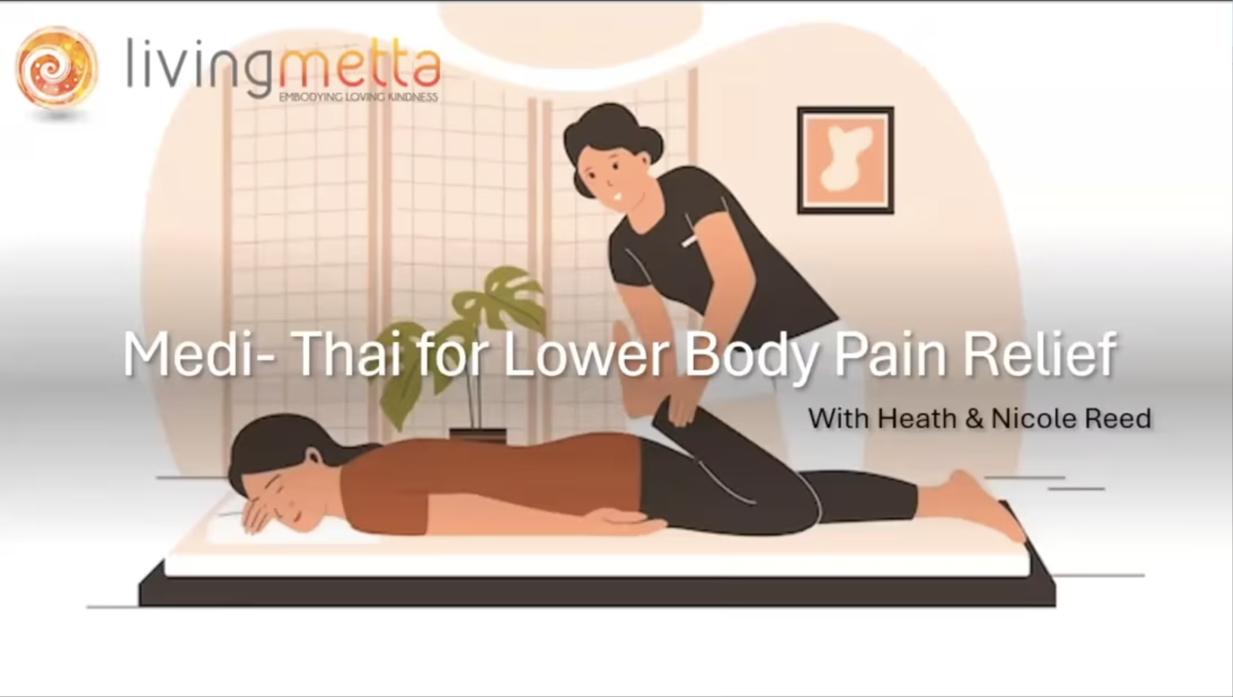 Medi-Thai for Lower Body Pain Relief Workshop - Living Metta
